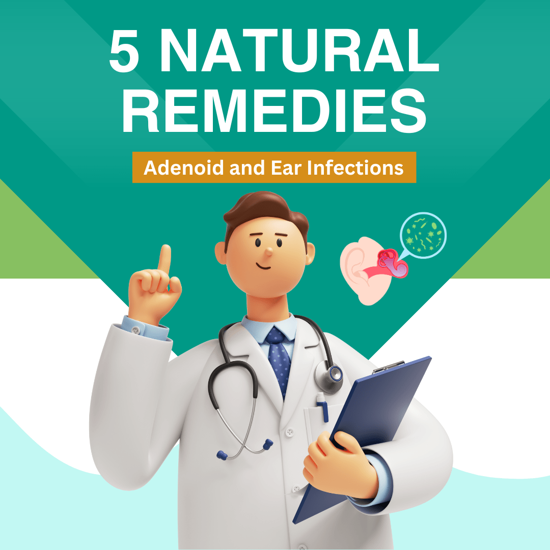 5 Natural Remedies to Soothe Adenoid and Ear Infections | Sphere Speech ...
