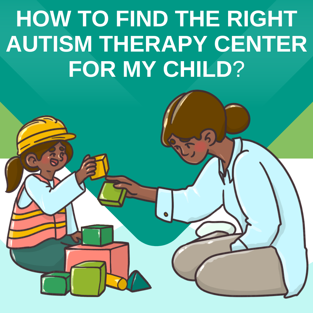 How to Find the Right Autism Therapy Center for My Child? Your Path to ...