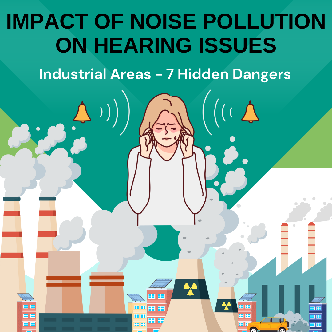 The Impact of Noise Pollution on Hearing Issues: Industrial Areas - 7 ...