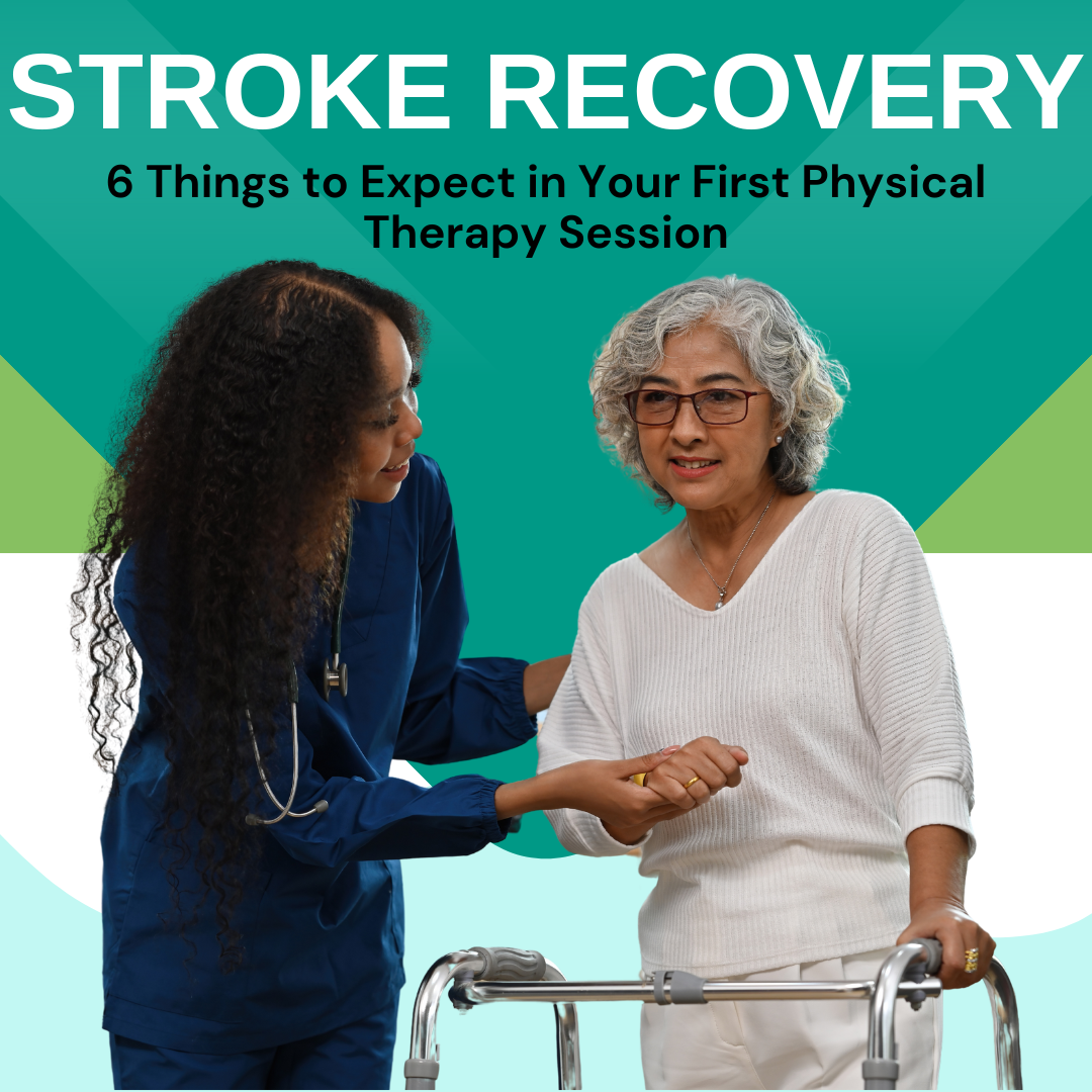 Stroke Recovery: 6 Things to Expect in Your First Physical Therapy ...